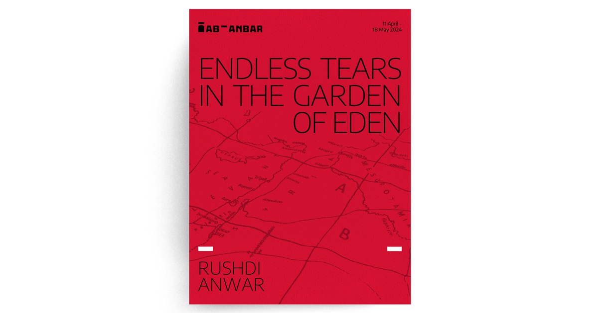 Endless Tears in the Garden of Eden | 11 April - 18 May 2024 ...